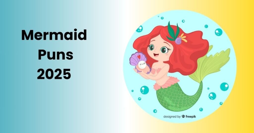117+ Fin-tastic Mermaid Puns (To Make Your Day Splashy) 2026