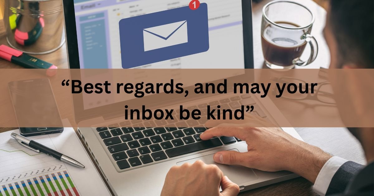 120+ Funny Email Sign Offs Closures to Wow Your Friends 2025