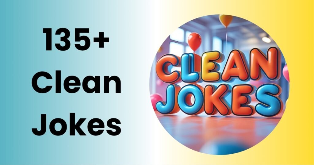 135+ Clean Jokes That'll Make You Laugh Your Pants Off 2025